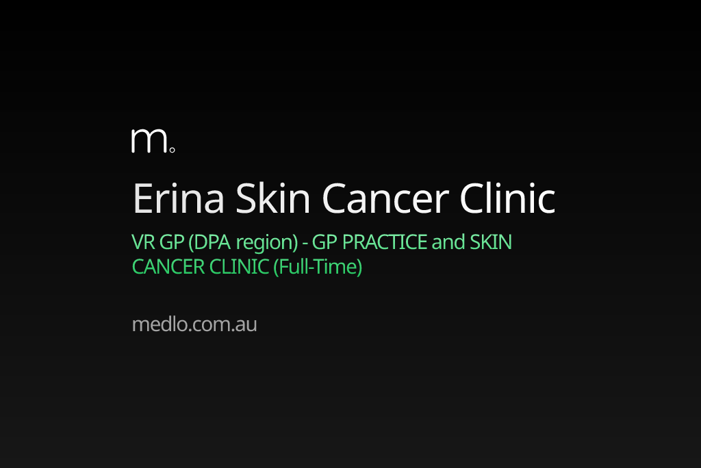 VR GP (DPA region) - GP PRACTICE and SKIN CANCER CLINIC (Full-Time) | Medlo
